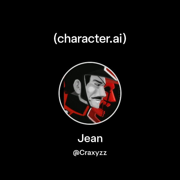 Chat with Jean | character.ai | AI Chat, Reimagined–Your Words. Your World.