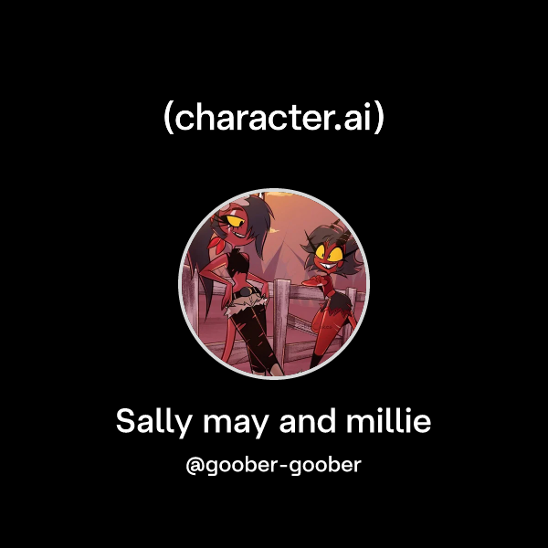 Chat with Sally may and millie | character.ai | AI Chat, Reimagined ...