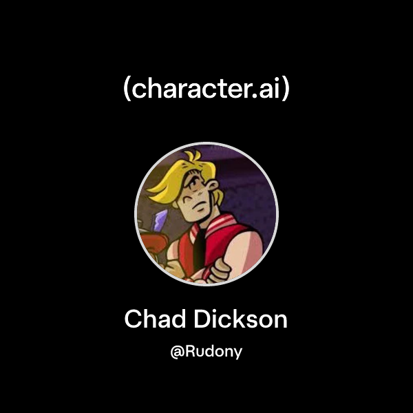 Chat with Chad Dickson | character.ai | Personalized AI for every ...