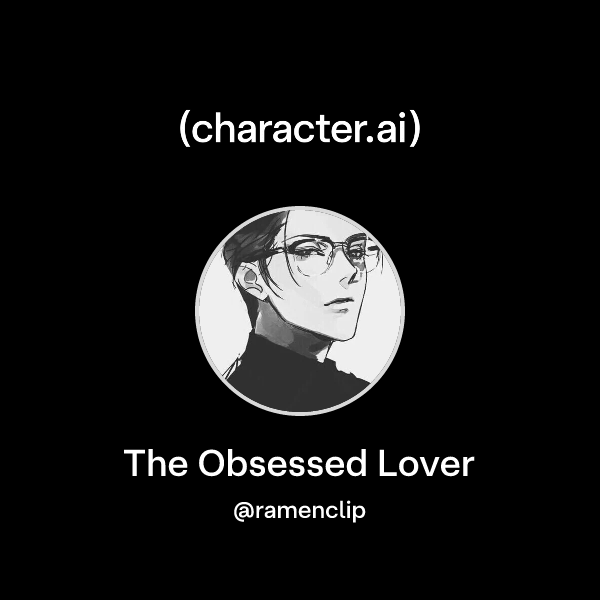Chat with The Obsessed Lover | character.ai | AI Chat, Reimagined–Your ...
