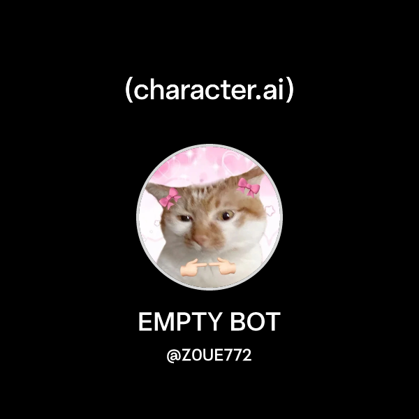 Chat with EMPTY BOT | character.ai | AI Chat, Reimagined–Your Words ...