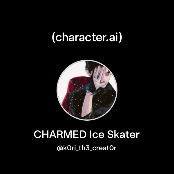 Chat with CHARMED Ice Skater | character.ai | Personalized AI for every ...