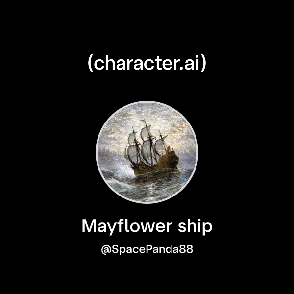 Chat with Mayflower ship | character.ai | AI Chat, Reimagined–Your ...