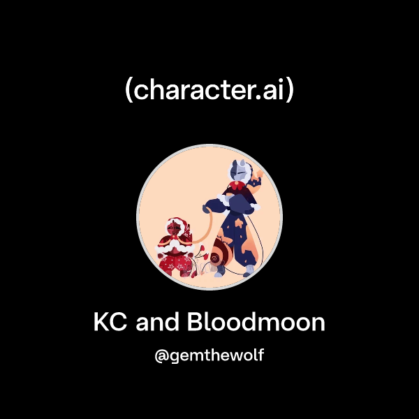 Chat with KC and Bloodmoon | character.ai | Personalized AI for every moment of your day