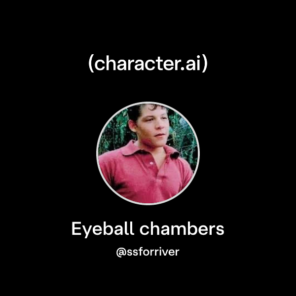 Chat with Eyeball chambers | character.ai | AI Chat, Reimagined–Your ...