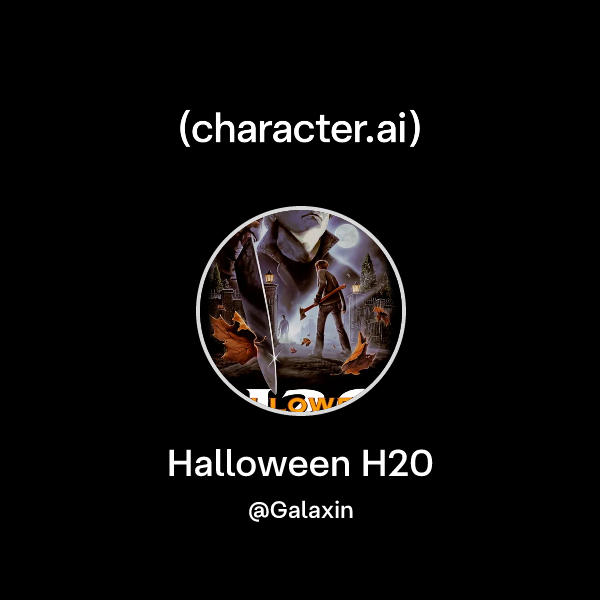Chat with Halloween H20 | character.ai | AI Chat, Reimagined–Your Words ...