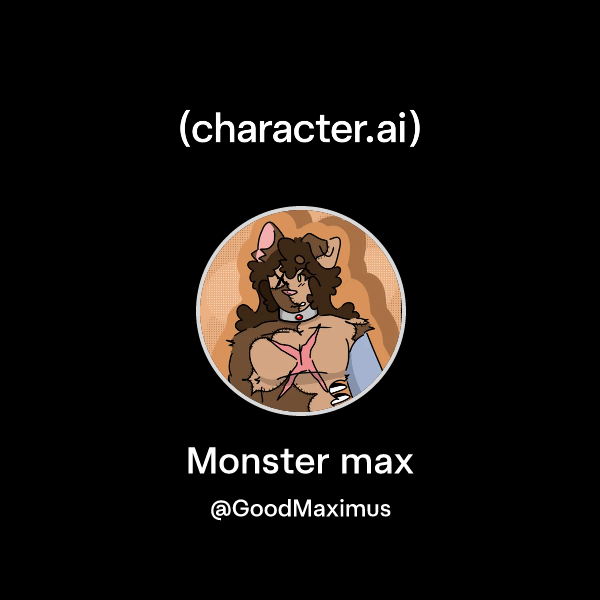 Chat with Monster max | character.ai | Personalized AI for every moment ...