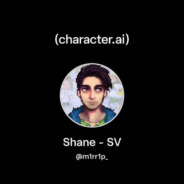 Chat with Shane - SV | character.ai | AI Chat, Reimagined–Your Words ...