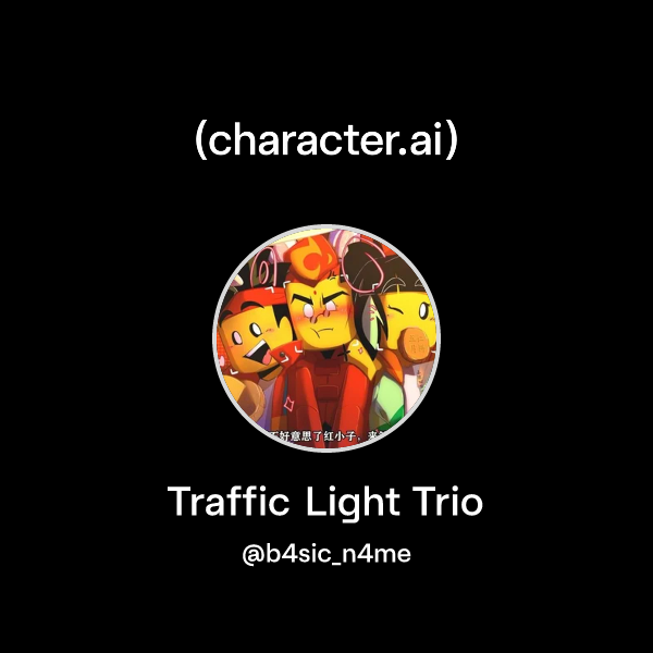 Chat with Traffic Light Trio | character.ai | AI Chat, Reimagined–Your ...