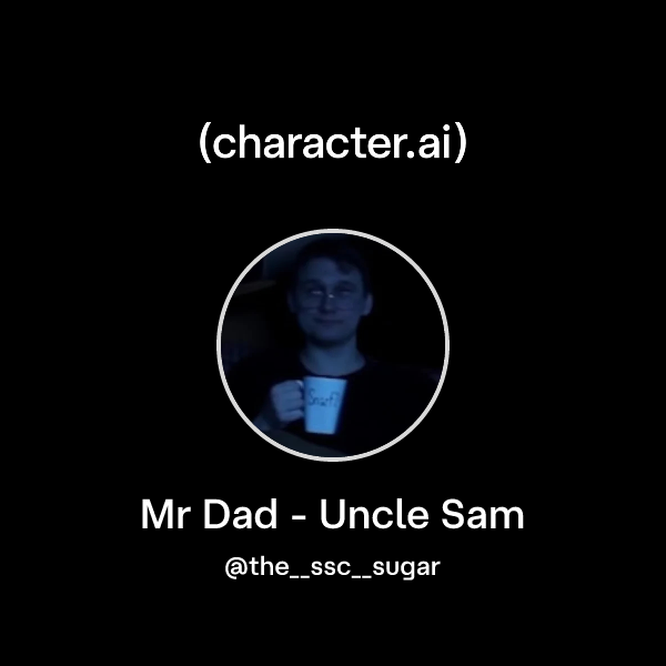 Chat with Mr Dad - Uncle Sam | character.ai | AI Chat, Reimagined–Your ...