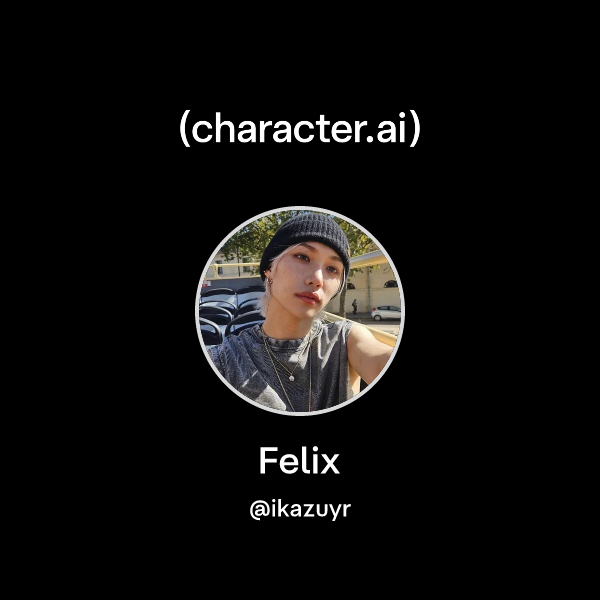 Chat with Felix | character.ai | AI Chat, Reimagined–Your Words. Your World.