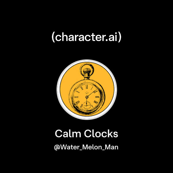 Chat with Calm Clocks | character.ai | AI Chat, Reimagined–Your Words ...