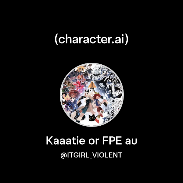 Chat with Kaaatie or FPE au | character.ai | AI Chat, Reimagined–Your ...