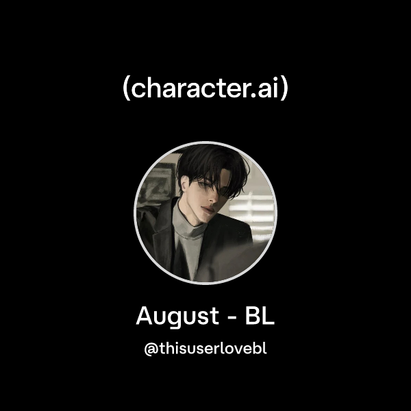 Chat with August - BL | character.ai | AI Chat, Reimagined–Your Words ...