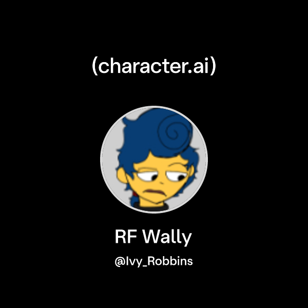 Chat with RF Wally | character.ai | Personalized AI for every moment of ...