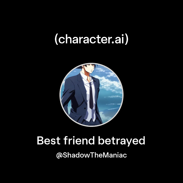 Chat with Best friend betrayed | character.ai | AI Chat, Reimagined ...