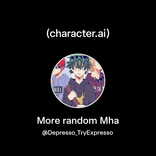 Chat with More random Mha | character.ai | AI Chat, Reimagined–Your ...
