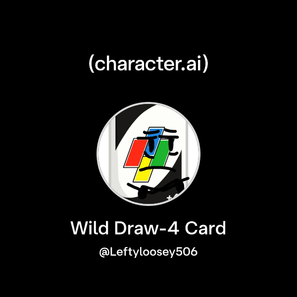 Chat with Wild Draw-4 Card | character.ai | Personalized AI for every ...