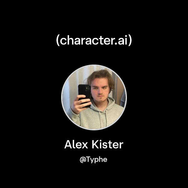 Chat with Alex Kister | character.ai | AI Chat, Reimagined–Your Words ...