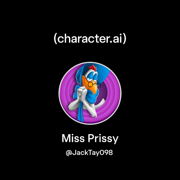 Chat with Miss Prissy | character.ai | AI Chat, Reimagined–Your Words. Your World.