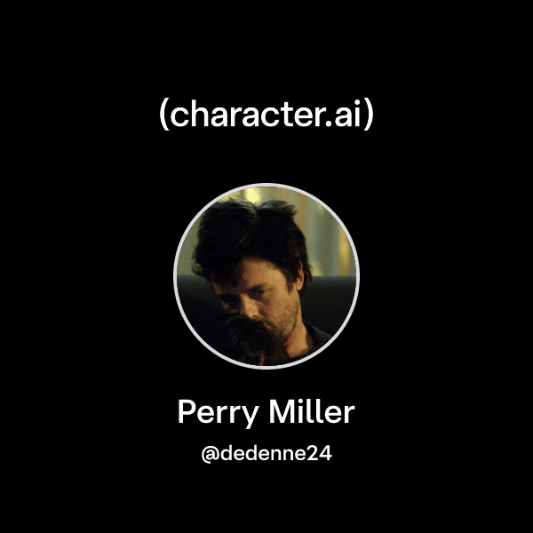 Chat with Perry Miller | character.ai | AI Chat, Reimagined–Your Words ...