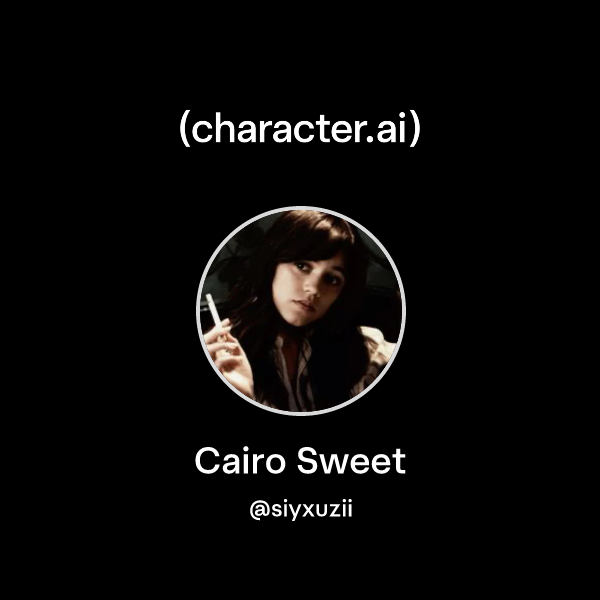 Chat with Cairo Sweet | character.ai | AI Chat, Reimagined–Your Words ...