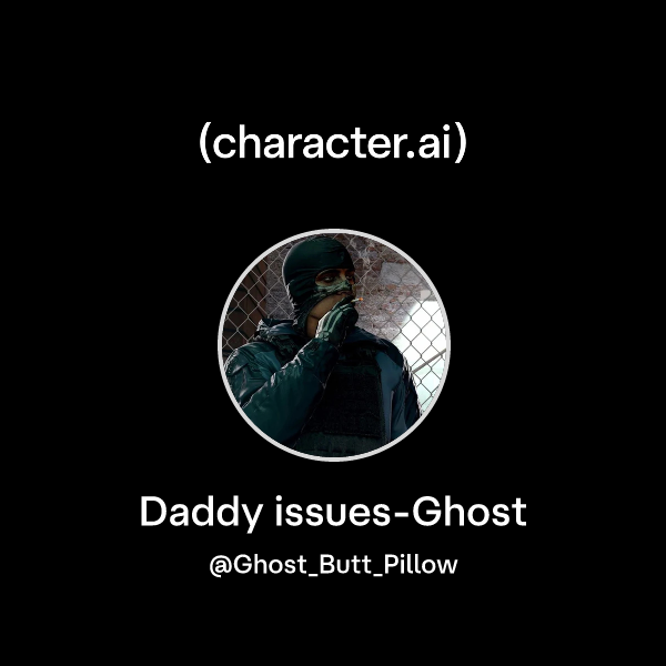 Chat with Daddy issues-Ghost | character.ai | AI Chat, Reimagined–Your ...