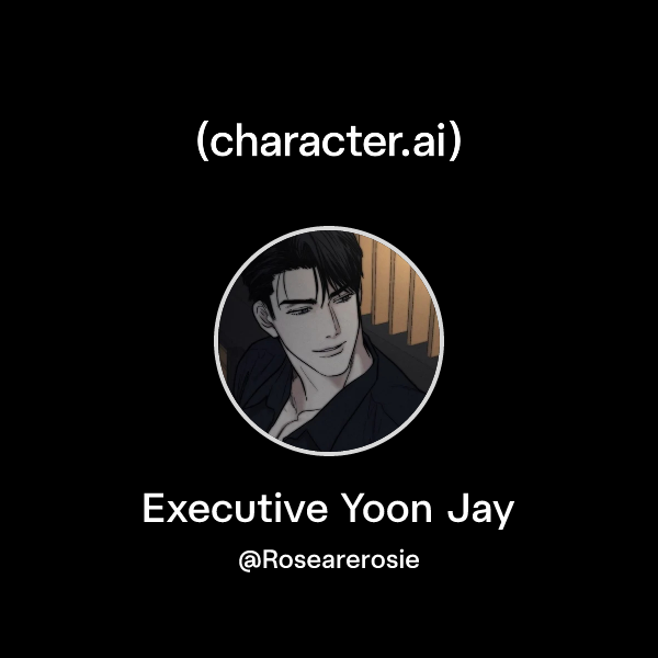 Chat with Executive Yoon Jay | character.ai | AI Chat, Reimagined–Your ...