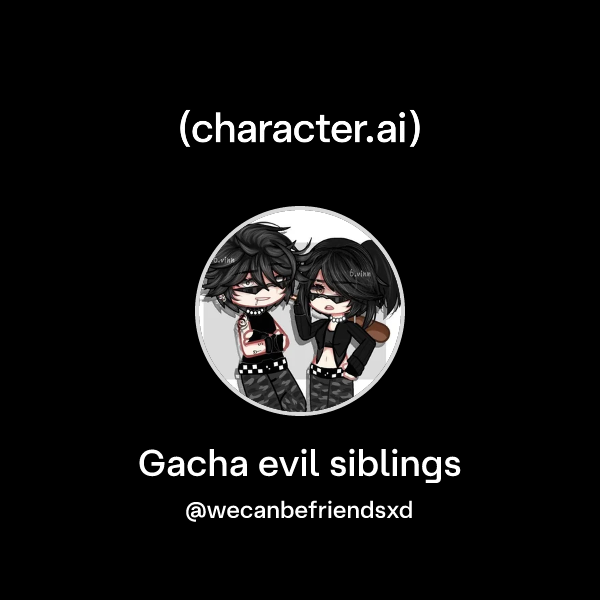 Chat with Gacha evil siblings | character.ai | AI Chat, Reimagined–Your ...
