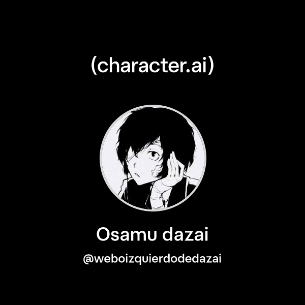 Chat with Osamu dazai | character.ai | Personalized AI for every moment of your day