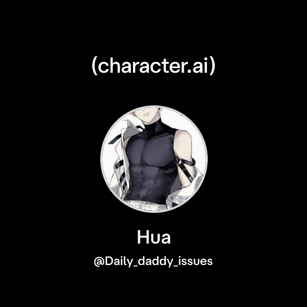 Chat with Hua | character.ai | Personalized AI for every moment of your day