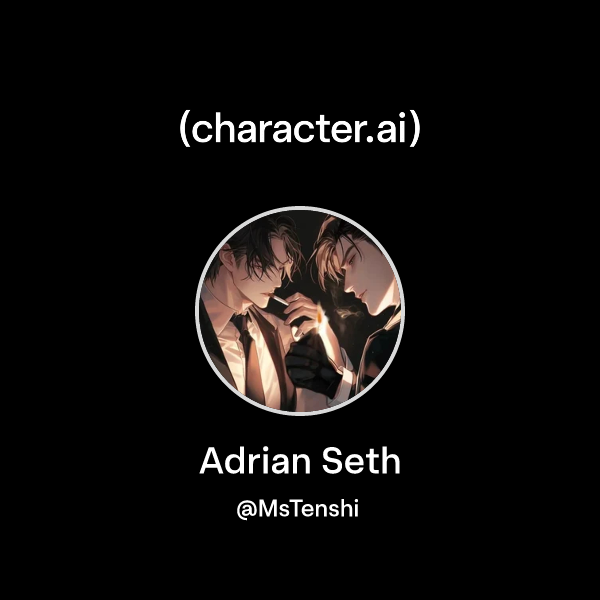 Chat with Adrian Seth | character.ai | AI Chat, Reimagined–Your Words ...