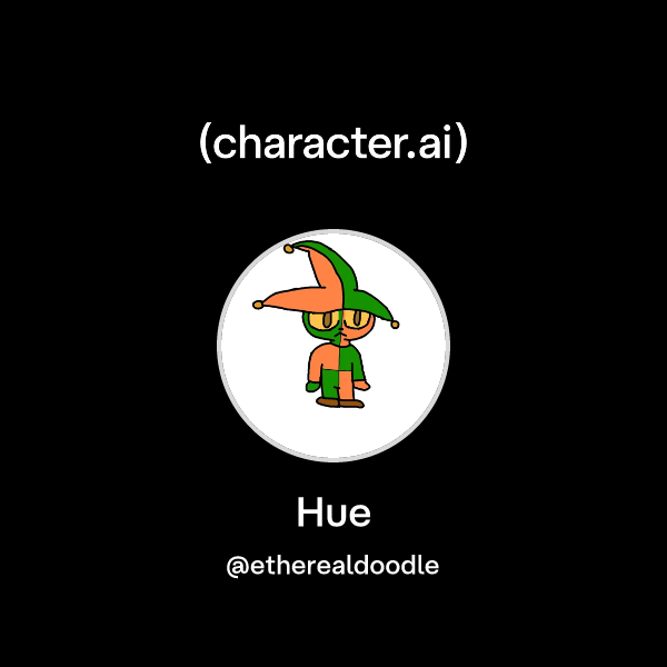 Chat with Hue | character.ai | AI Chat, Reimagined–Your Words. Your World.