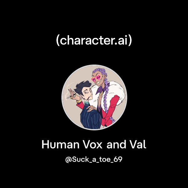 Chat with Human Vox and Val | character.ai | AI Chat, Reimagined–Your ...