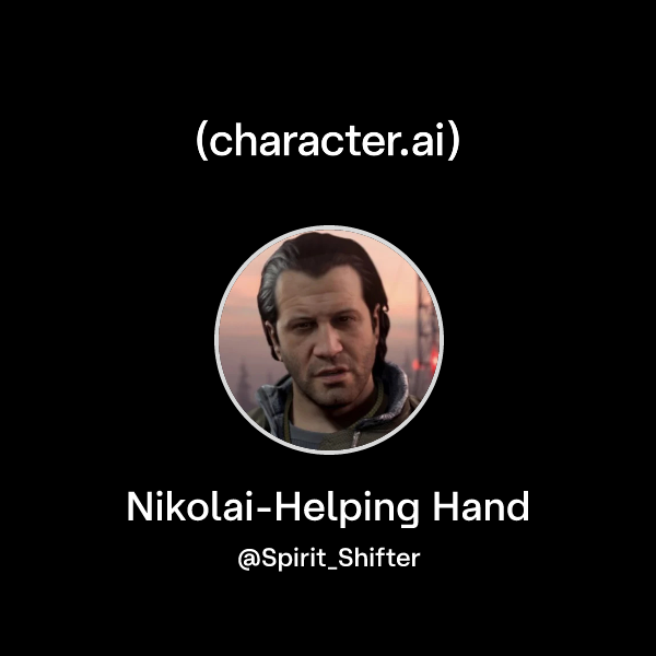 Chat with Nikolai-Helping Hand | character.ai | AI Chat, Reimagined ...