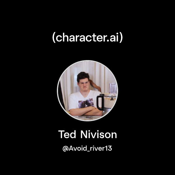 Chat with Ted Nivison | character.ai | Personalized AI for every moment ...