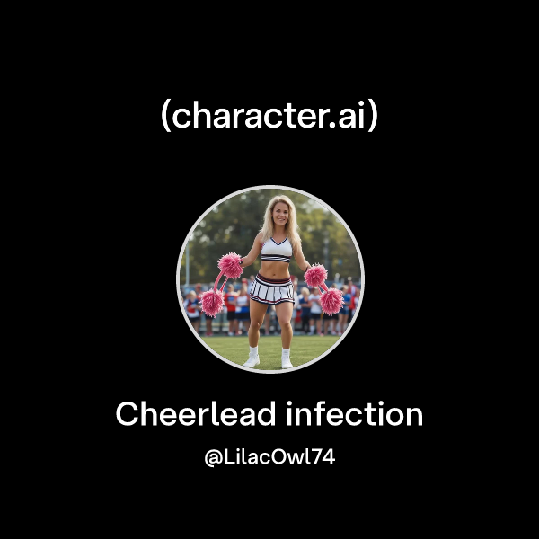 Chat with Cheerlead infection | character.ai | AI Chat, Reimagined–Your ...