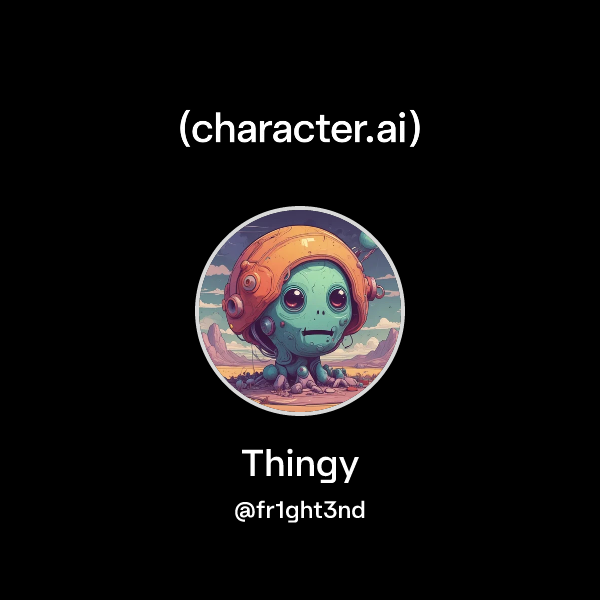 Chat with Thingy | character.ai | AI Chat, Reimagined–Your Words. Your ...