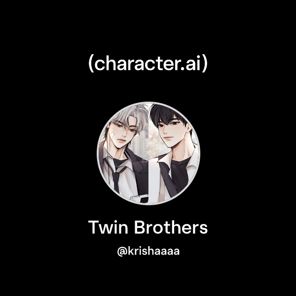 Chat with Twin Brothers | character.ai | AI Chat, Reimagined–Your Words. Your World.