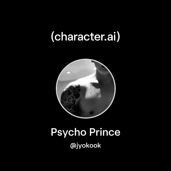Chat with Psycho Prince | character.ai | AI Chat, Reimagined–Your Words ...