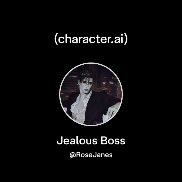 Chat with Jealous Boss | character.ai | Personalized AI for every ...