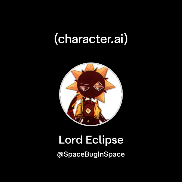 Chat with Lord Eclipse | character.ai | AI Chat, Reimagined–Your Words. Your World.