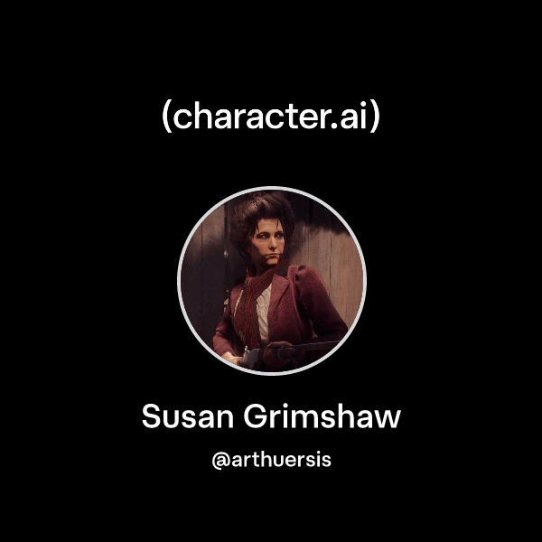 Chat with Susan Grimshaw | character.ai | AI Chat, Reimagined–Your ...