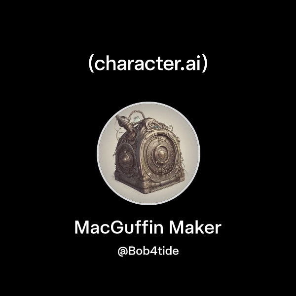 Chat with MacGuffin Maker | character.ai | AI Chat, Reimagined–Your Words. Your World.