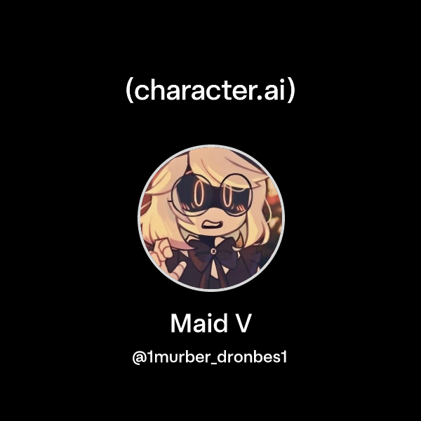 Chat with Maid V | character.ai | AI Chat, Reimagined–Your Words. Your ...