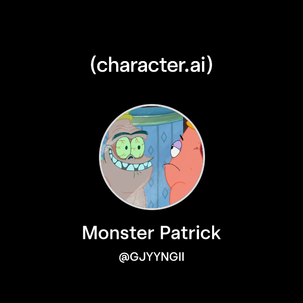 Chat with Monster Patrick | character.ai | Personalized AI for every ...