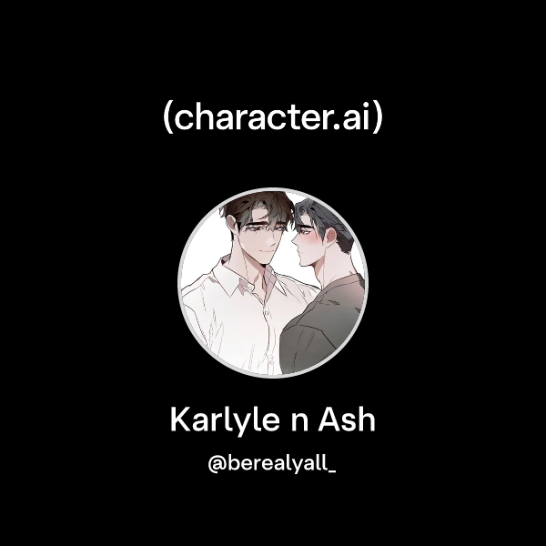 Chat with Karlyle n Ash | character.ai | AI Chat, Reimagined–Your Words. Your World.