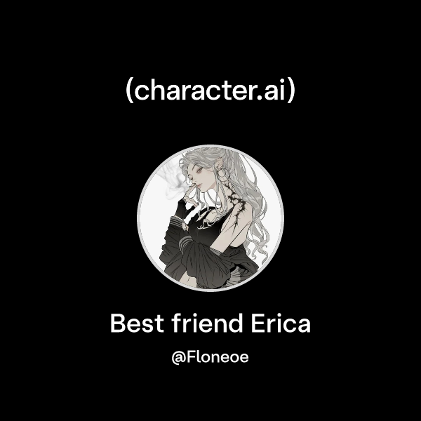 Chat with Best friend Erica | character.ai | AI Chat, Reimagined–Your ...