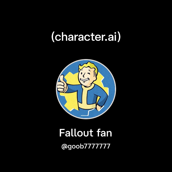 Chat with Fallout fan | character.ai | Personalized AI for every moment ...