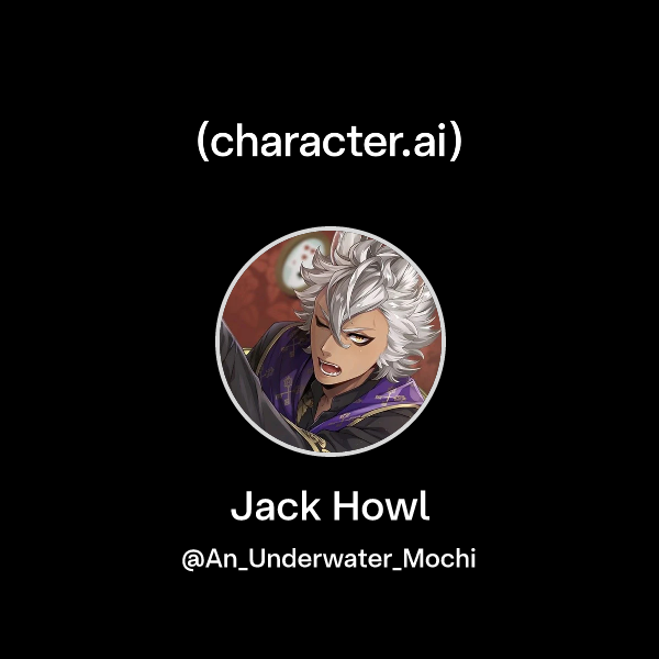 Chat with Jack Howl | character.ai | AI Chat, Reimagined–Your Words ...